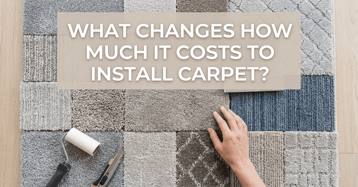 How Much Does It Cost to Install Carpet? 2026 Guide